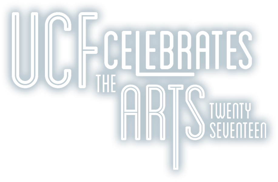 UCF Celebrates the Arts 2017 - Events | UCF College of Arts and Humanities