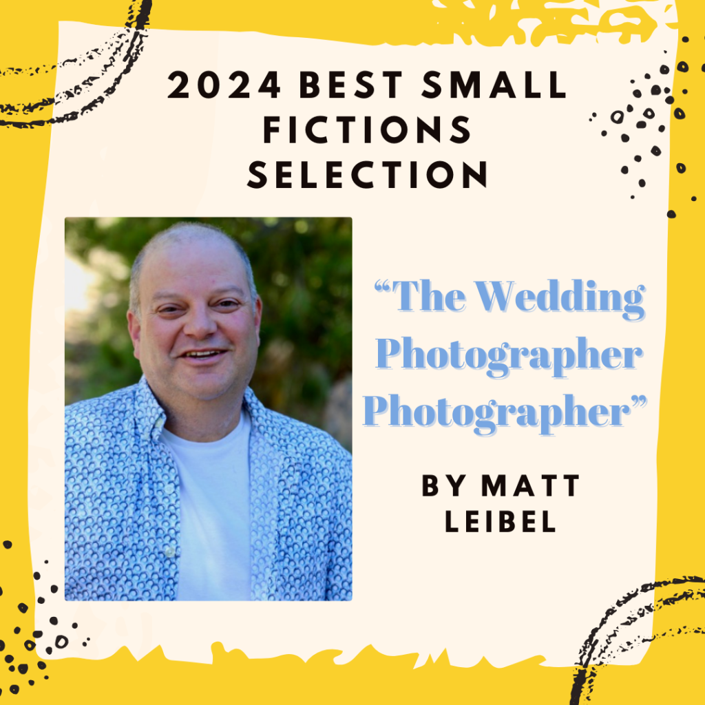 Congratulations To Matt Leibel for 2024 Best Small Fictions Selection ...